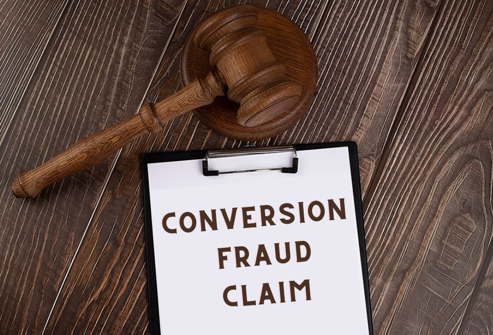 Conversion Fraud - Oakes & Fosher Law